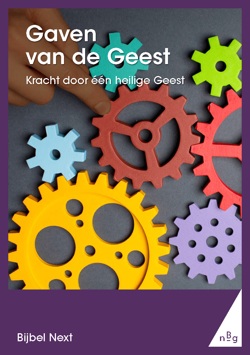 Gaven van de Geest - Kracht door één heilige Geest - Bijbel NEXT